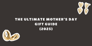The Ultimate Mothers Day Gift Guide – By Rae